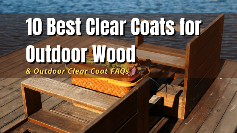 10 Best Clear Coats for Outdoor Wood - The Backyard Pros